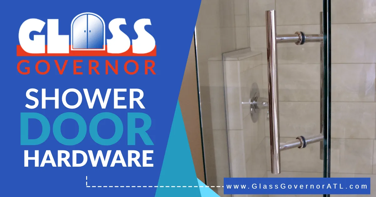 Glass Governor of Atlanta - Shower Door Hardware Options
